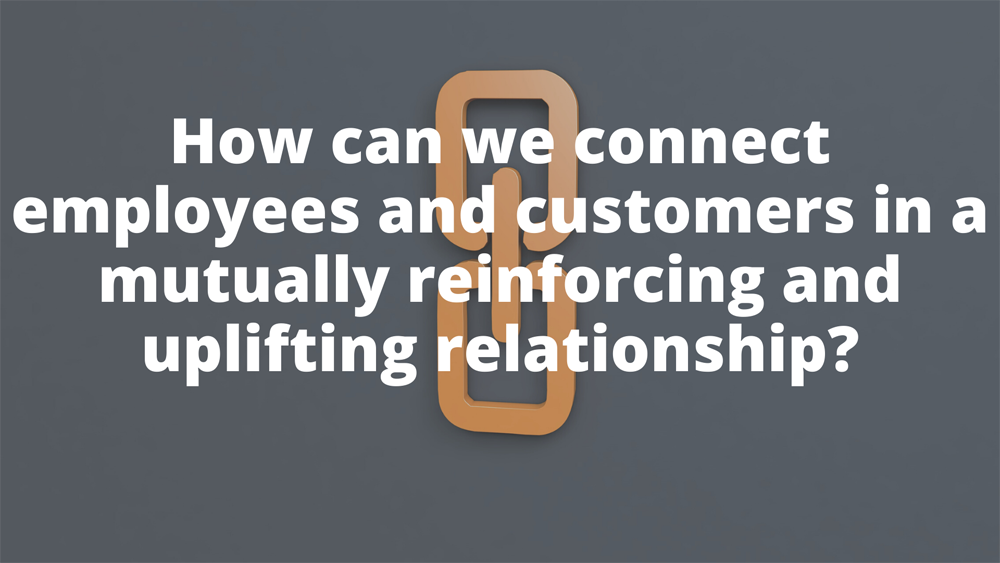 Employees vs. Customers – Which Is More Important? - Denise Lee Yohn